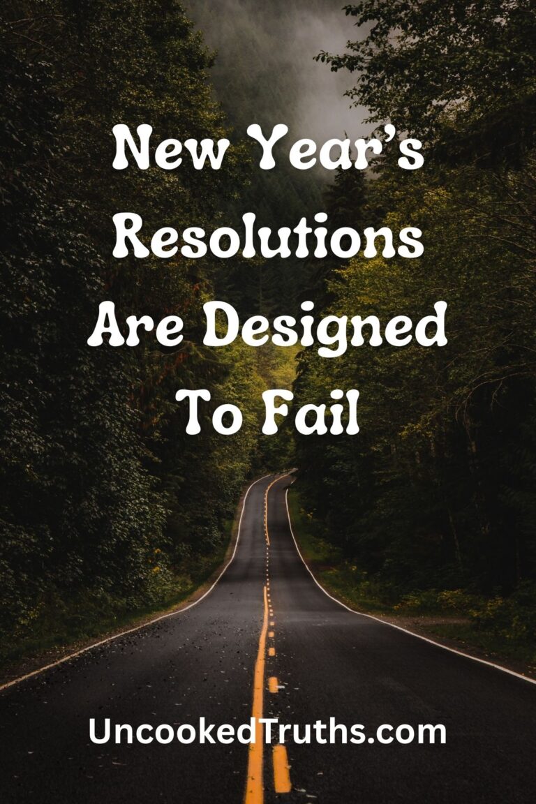 New Year’s Diet Resolutions Are Designed To Fail - Uncooked Truths